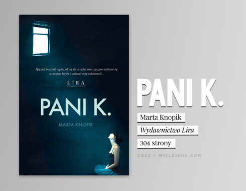 „Pani K.” Marta Knopik – recenzja PATRONACKA – Wielki Buk