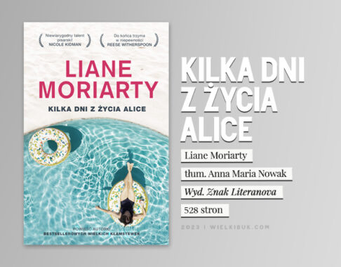 „Kilka dni z życia Alice” Liane Moriarty – recenzja – Wielki Buk