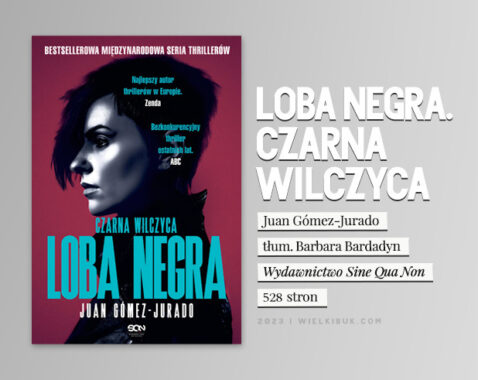 „Loba Negra. Czarna Wilczyca” Juan Gómez-Jurado – recenzja – Wielki Buk