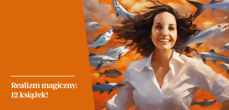 Realizm magiczny: co to takiego? | 12 książek – Wielki Buk